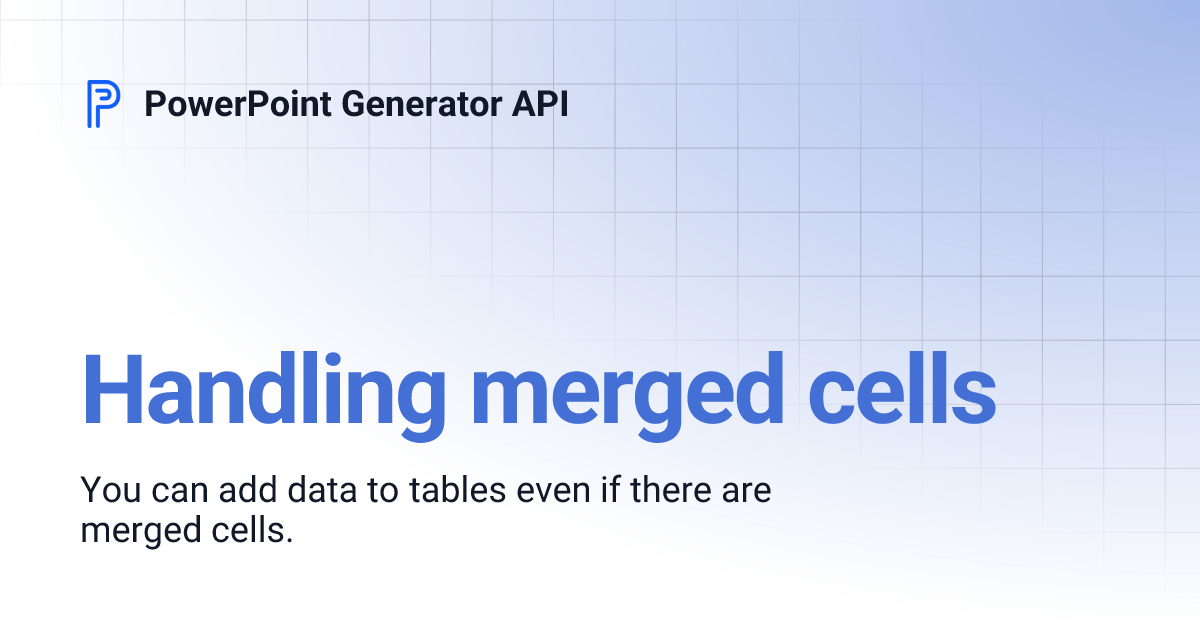Handling merged cells | PowerPoint Generator API