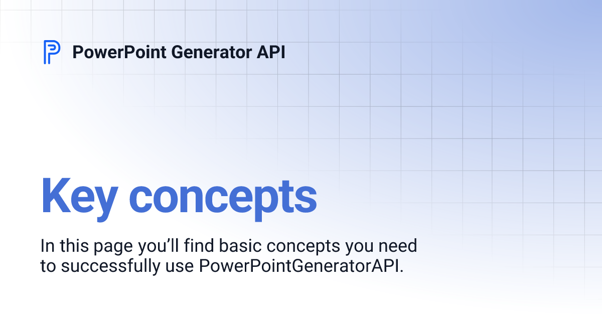 Key concepts | PowerPoint Generator API