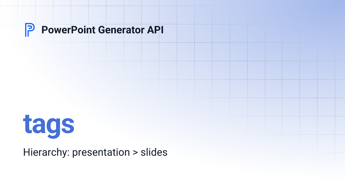 tags | PowerPoint Generator API