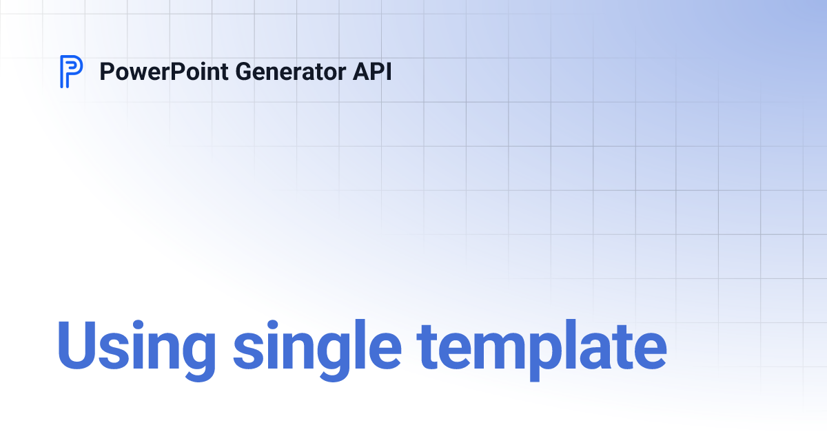 Using single template | PowerPoint Generator API