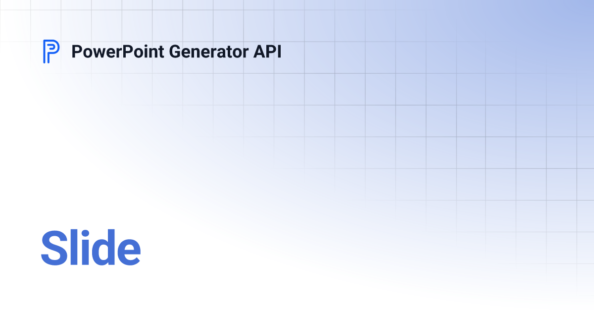 Slide | PowerPoint Generator API