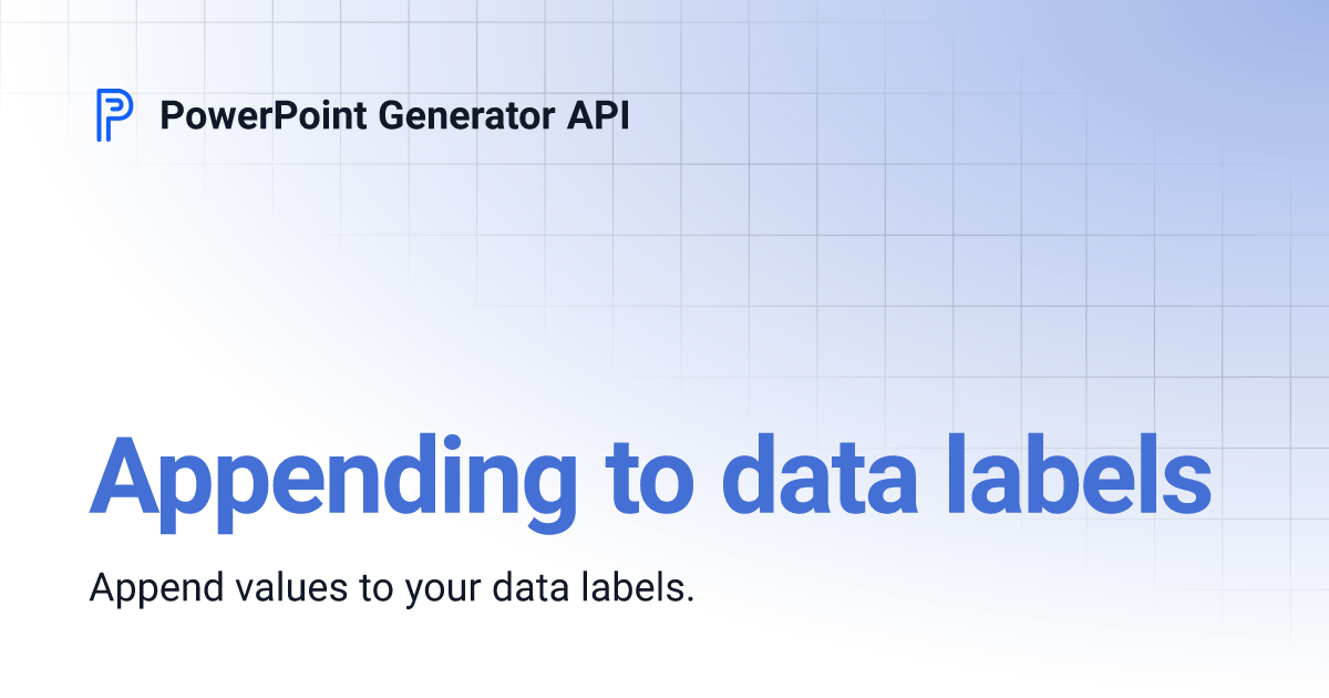 Appending to data labels | PowerPoint Generator API Appending to data labels | PowerPoint Generator API