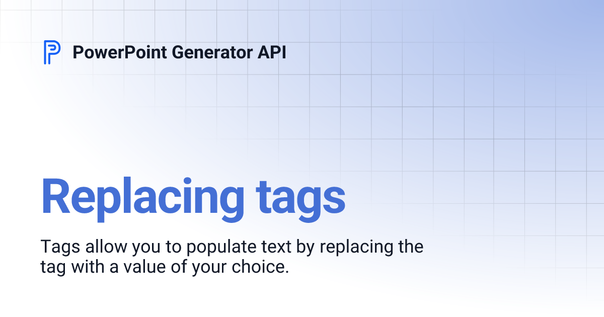 Replacing tags | PowerPoint Generator API