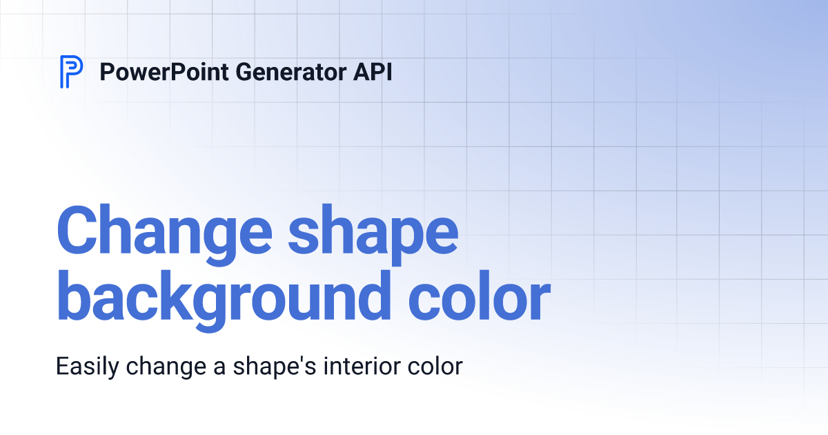 Change shape background color | PowerPoint Generator API
