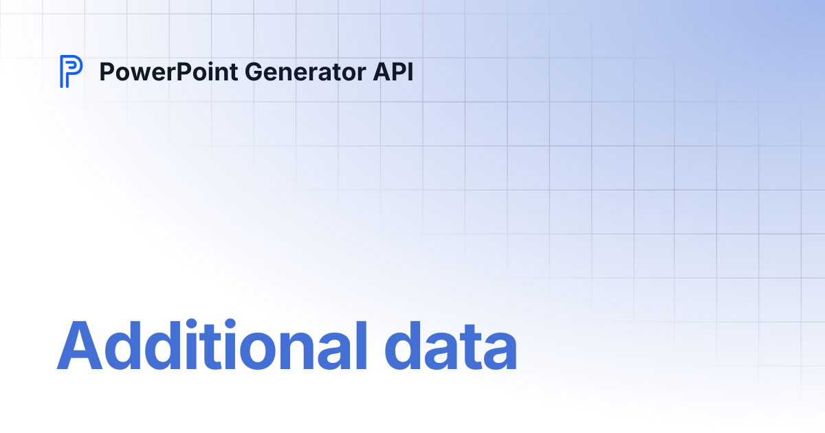 Additional data | PowerPoint Generator API